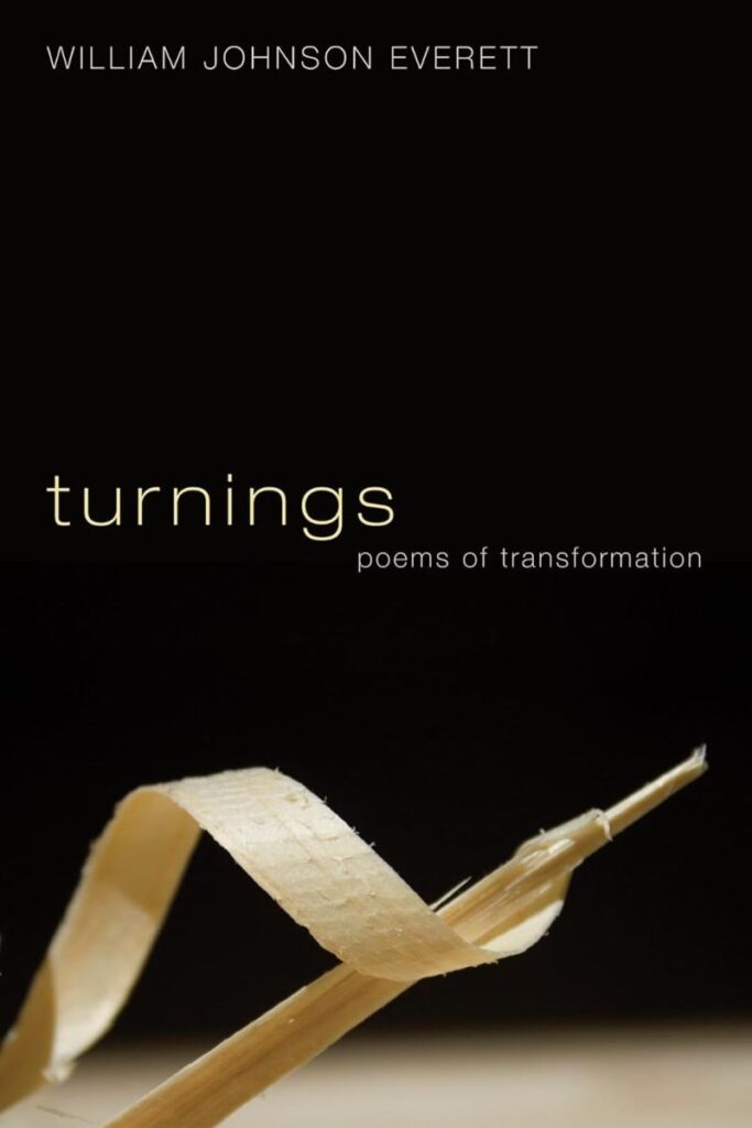 TURNINGS - POEMS OF TRANSFORMATION - William J. Everett